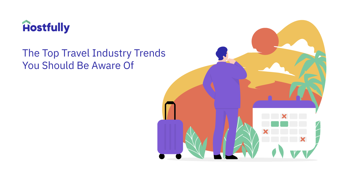 11 Travel Industry Trends You Should Be Aware Of - Hostfully